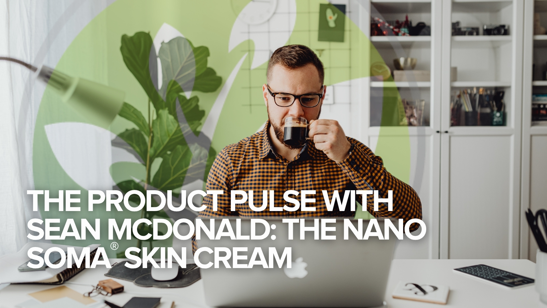 The Product Pulse with Sean McDonald: the NANO SOMA® Skin Cream ...